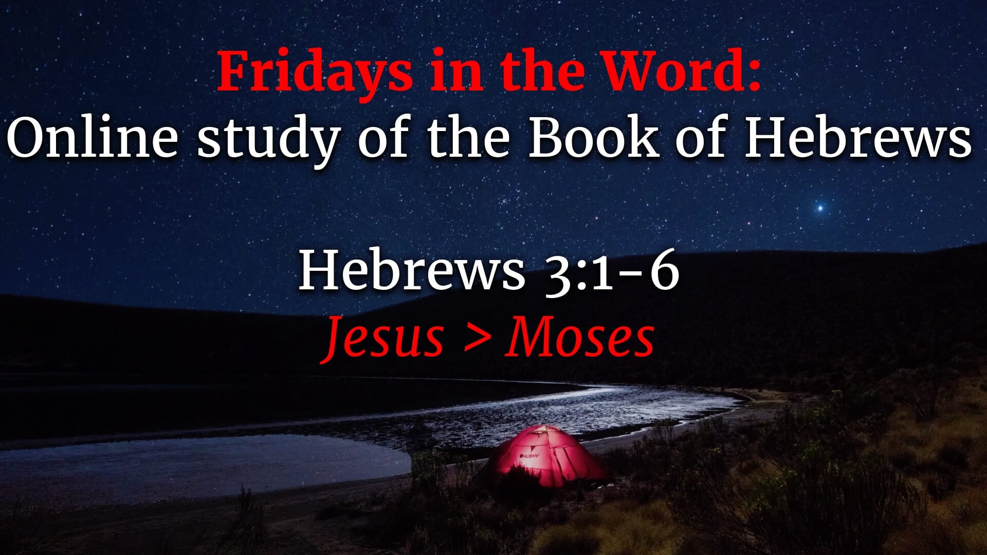 Fridays in the Word: Jesus is greater than Moses - Compass Church