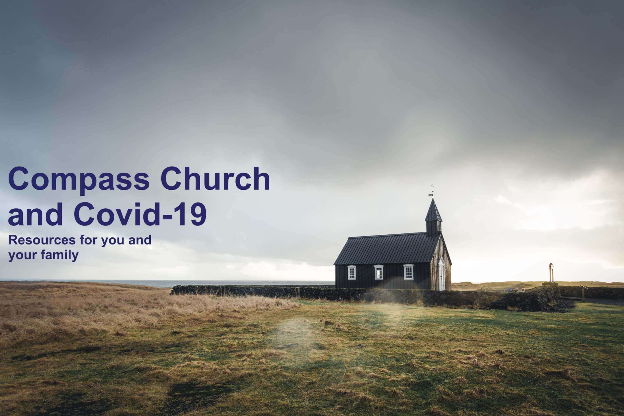 Compass Church and Covid-19: Resources for you and your family ...
